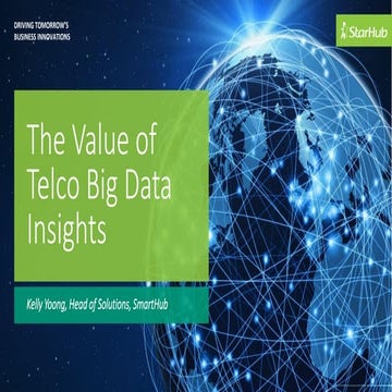 StarHub: The Value of Telco Big Data | PPT