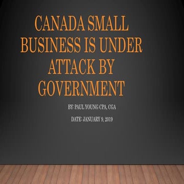 Small Business is under Attack by Government: Canada - January 2019 | PPTX