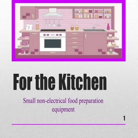 Small non electrical food preparation equipment | PPTX