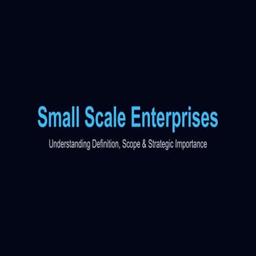 Comprehensive Guide to Small Scale Enterprises: Definition, Scope, and ...