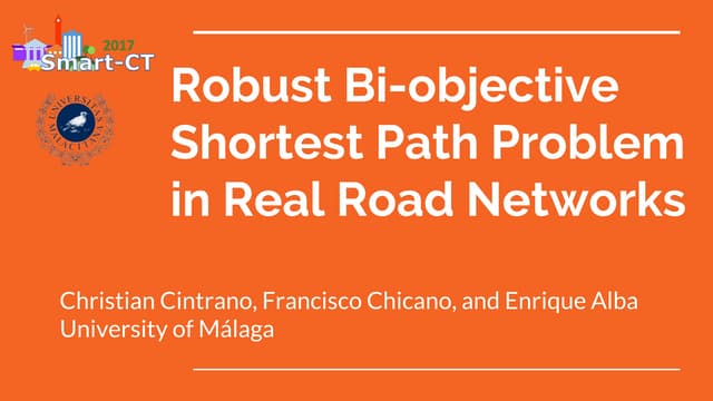 Smart Ct2017 Robust Bi Objective Shortest Path Problem In Real Road Networks Ppt