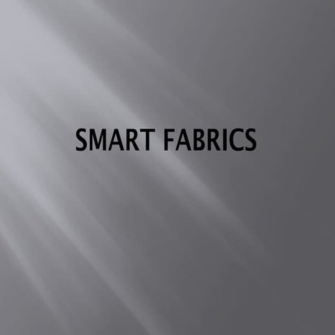 smart-fabrics-ppt-1709020958mfnrnrjrjjrrnjr | PPT