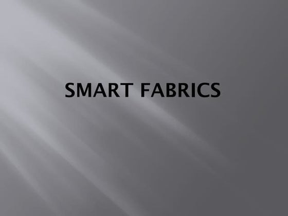 Smart Fabrics & Interactive Fabrics | PPTX