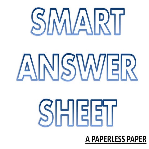 Smart answer sheet - A paperless paper | PPTX