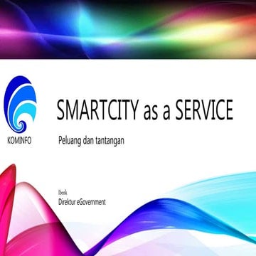 Smartcity as a service ibenk kemkominfo | PPT