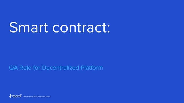 Smart Contract Qa Role For Decentralized Platform Ppt