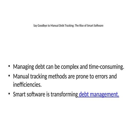 Say Goodbye to Manual Debt Tracking: The Rise of Smart Software | PPTX
