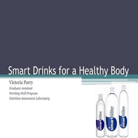 Smart Drinks For A Healthy Body | PPTX