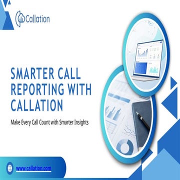 Smarter call Reporting with Callation.pptx