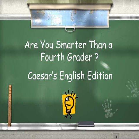 Are You Smarter Than a Fourth Grader? Caesar's English Edition | PPT