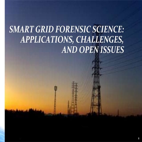 Smart grid forensic science, application and challenges and open issues | PPTX