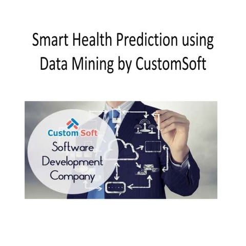 Smart Health Prediction Using Data Mining By Customsoft Pptx Technology And Computing