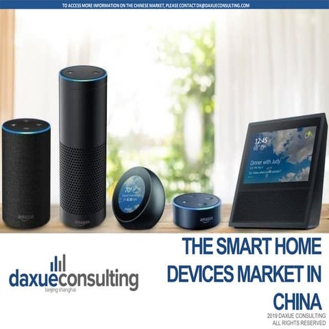 The smart home devices market in China by Daxue consulting | PPT