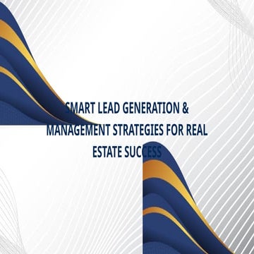 Smart Lead Generation & Management Strategies for Real Estate Success.pptx
