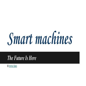 Smart machines - THe Future Is Here | PPT