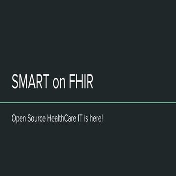 Healthcare - SMART on FHIR (HealthCare OpenSource is here!!!) | PPT