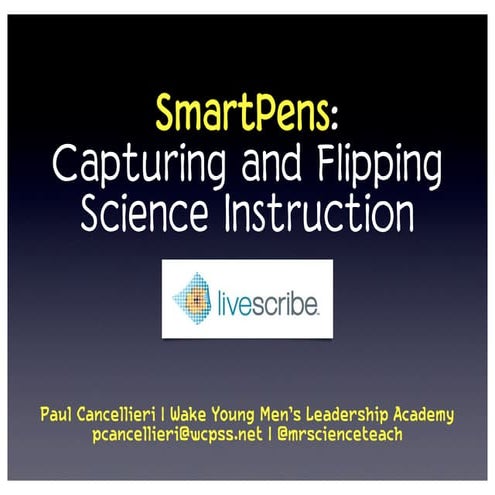 Smartpens: Capturing and Flipping Science Instruction | PPT