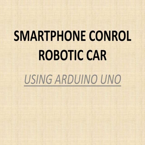 SMARTPHONE CONROL ROBOTIC CAR.pptx