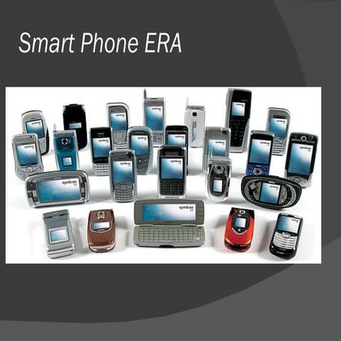 Smart phone era | PPT | Smartphones | Consumer Electronics