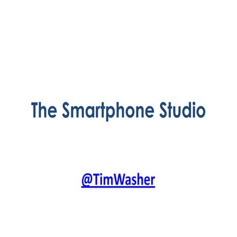 Converting Your Smartphone into a Video Studio | PPTX | Smartphones ...
