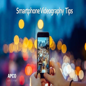 Smartphone Videography Tips - APCO worldwide | PPTX | Cameras and ...