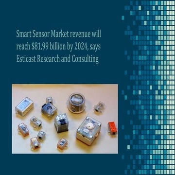 Smart sensor market forecast and industry analysis report, 2016 2024. | PPT
