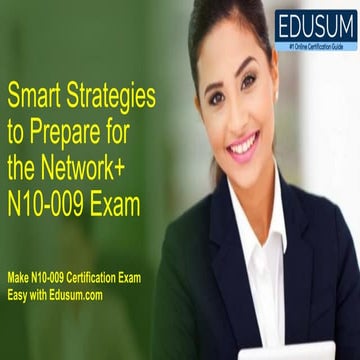 Smart Strategies to Prepare for the Network+ N10-009 Exam.pdf