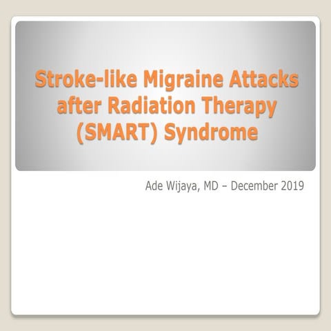 Stroke-like Migraine Attacks after Radiation Therapy (SMART) Syndrome ...