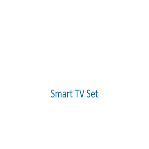 Smart TV Set | PPT