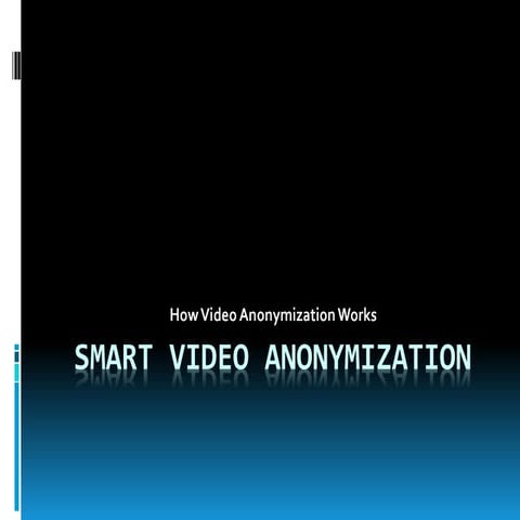 Smart video anonymization | PPTX