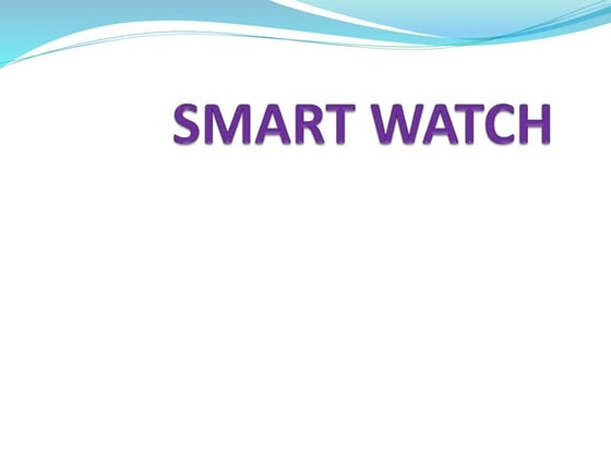 Smartwatch ppt | PPTX | Smartphones | Consumer Electronics