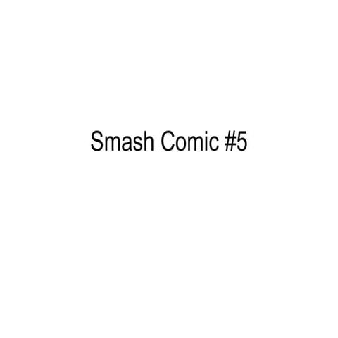 Smash Comic #5 | PPT