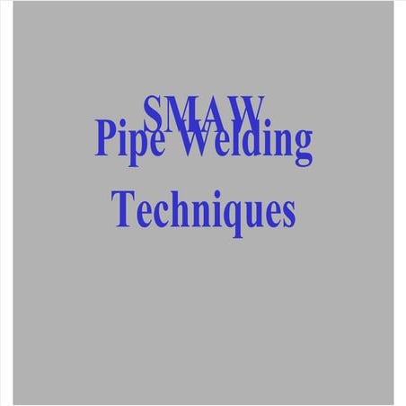 smaw-pipe-welding-techniques-561ecd9222269.pdf