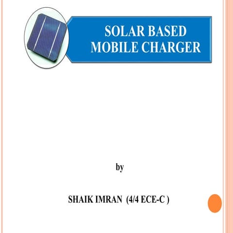 SOLAR BASED MOBILE CHARGER | PPT