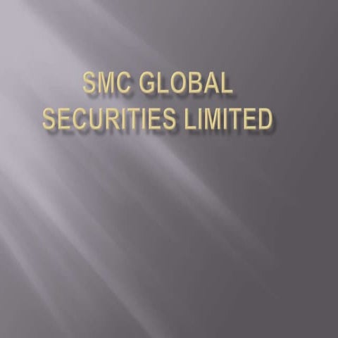 Smc global securities limited | PPTX