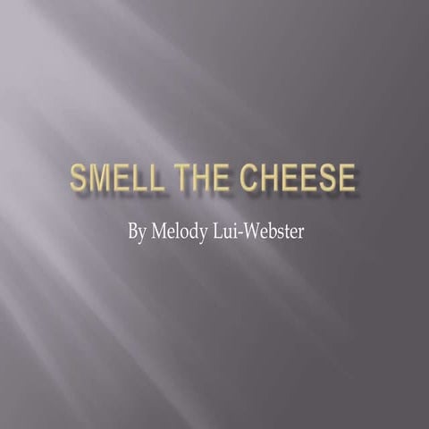 Smell the cheese | PPTX