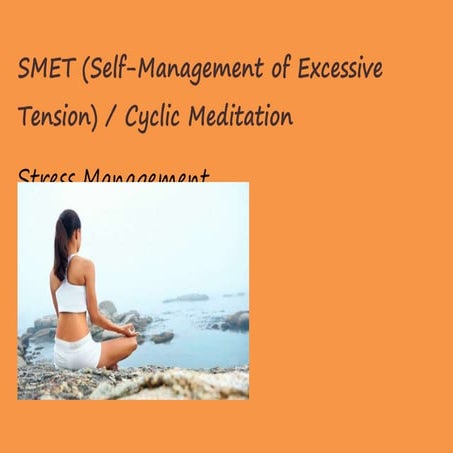 SMET (Self-Management of Excessive Tension) Cyclic Meditation.pptxv.pptx