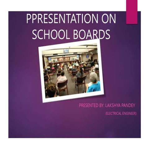 Presentation on School Boards by Lakshya Pandey | PPTX