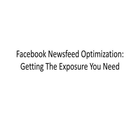 Facebook Newsfeed Optimization - Social Media Marketing University | PDF