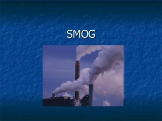SMOG What it looks like and where it comes from | PPT