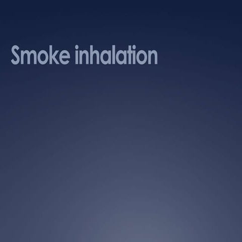 Smoke inhalation | PPTX