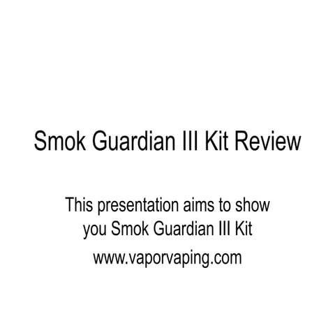 Smok guardian iii kit review | PDF