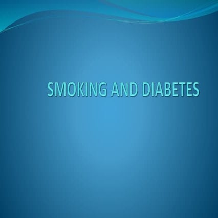 Smoking and diabetes | PPTX | Dental Health | Diseases and Conditions