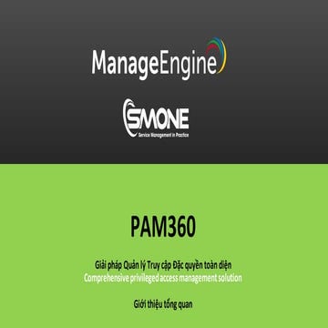 SMOne ManageEngine PAM360- Giải pháp quản lý tài khoản đặc quyền | PDF