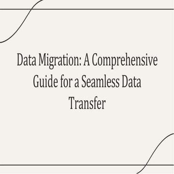Data Migration: A Comprehensive Guide for a Seamless Data Transfer | PPTX