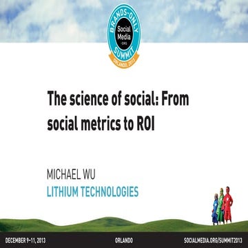 The science of social: From social metrics to ROI, presented by Michael ...