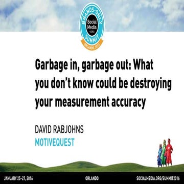 Garbage in, garbage out, presented by David Rabjohns | PPT