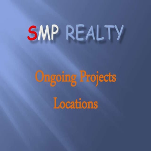 SMP Realty | Ongoing Projects Locations | PPTX | Office Property | Real ...