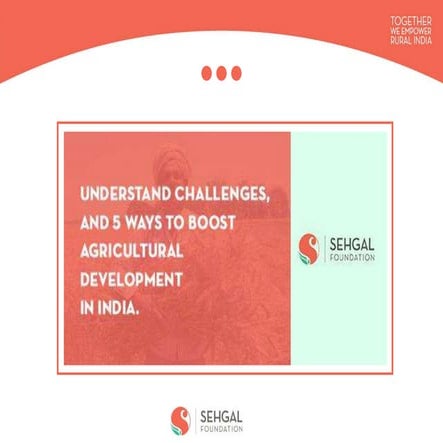 Understand Challenges, and 5 Ways to Boost Agricultural Development in ...