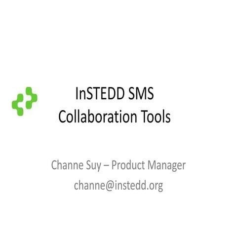 InSTEDD's SMS Collaboration Presentation in Mekong ICT Camp 2010 | PPTX